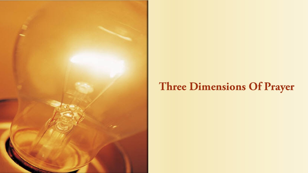 The Three Dimensions of Prayer - Logos Sermons