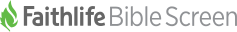Bible Screen: All Bible, all the time - Faithlife