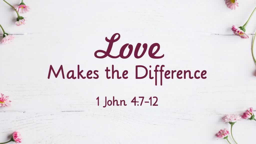 Love Makes the Difference - Faithlife TV