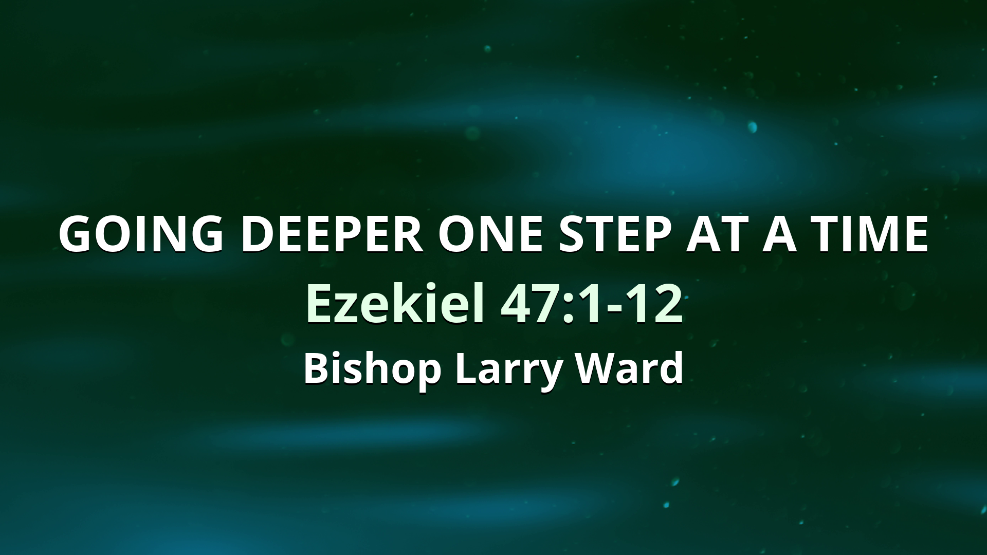 Going Deeper One Step At A Time - Logos Sermons