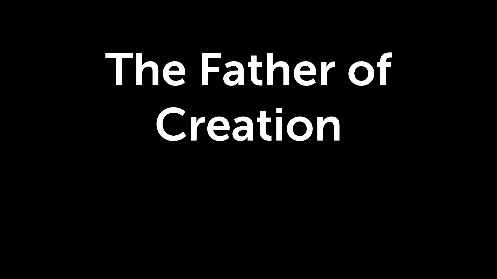 The Father of Creation - Logos Sermons