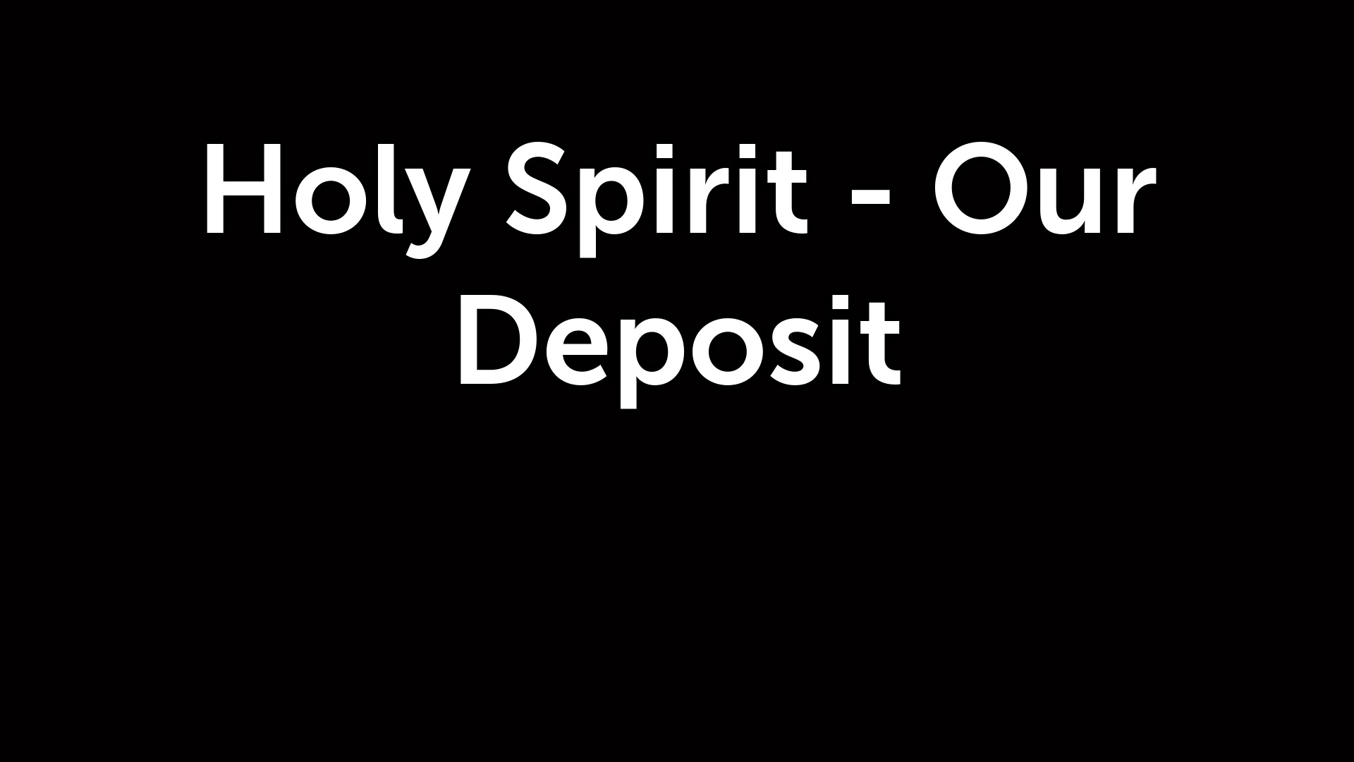 Holy Spirit - Our Deposit - Logos Sermons