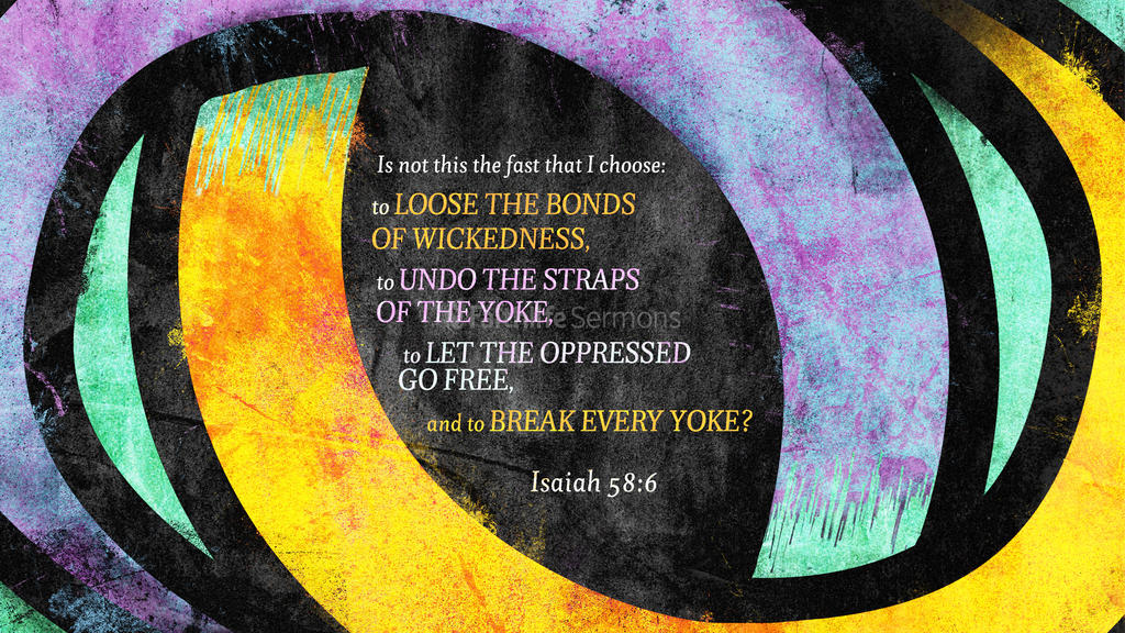 Isaiah 58:6 - Faithlife Sermons